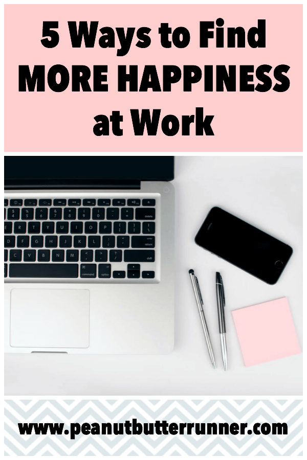 5 Ways To Find More Happiness at Work